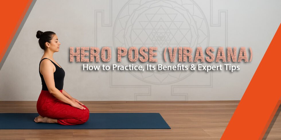 Hero Pose (Virasana) - How to Practice, Its Benefits & Expert Tips - Kundalini Yoga Ashram Rishikesh